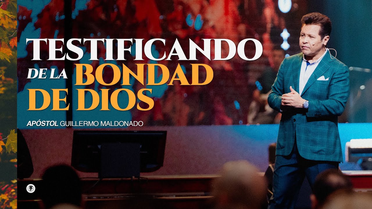 Testificando de la Bondad de Dios (Sermón) | Guillermo Maldonado - YouTube