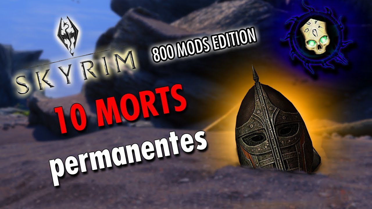 10 Morts grotesques sur Skyrim moddé en Mort Permanente - Episode 1 ...