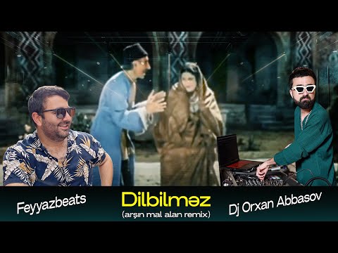 DJ Orxan Abbasov & FeyyazBeats - Dilbilməz (Arşın Mal Alan Remix)