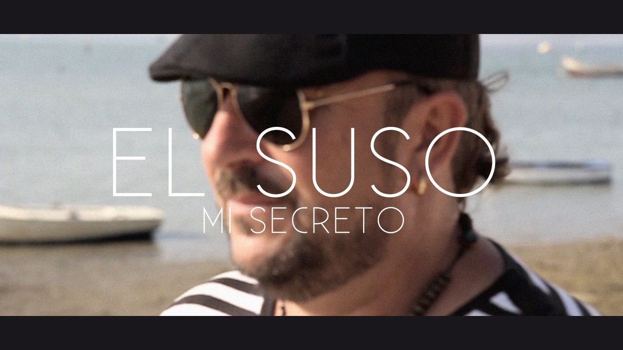 El Suso - Mi secreto (Videoclip Oficial) - YouTube