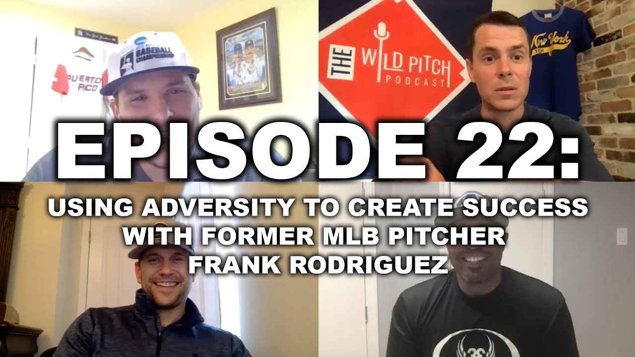 EPISODE 22: USING ADVERSITY TO CREATE SUCCESS WITH FORMER MLB PITCHER ...