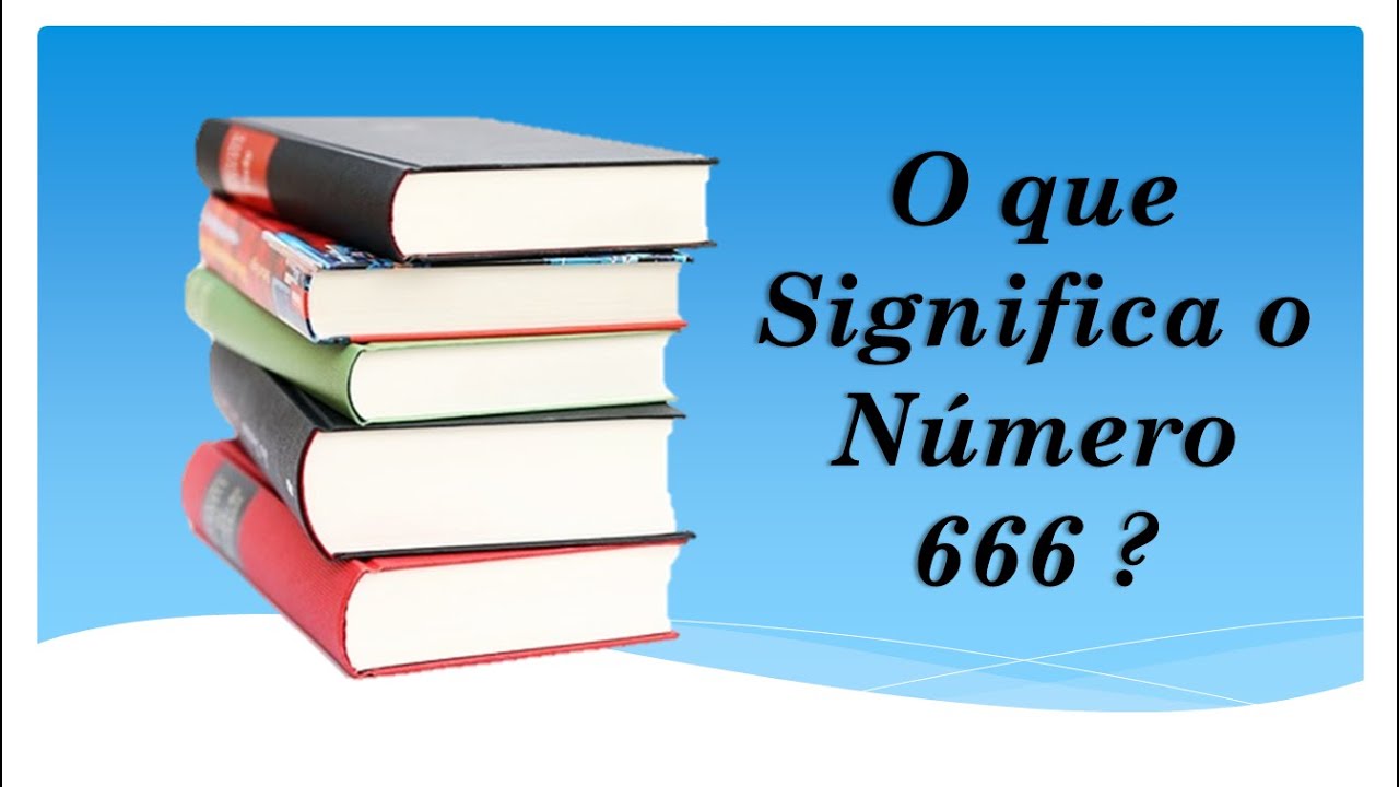 O que Significa o Número 666 ? - YouTube