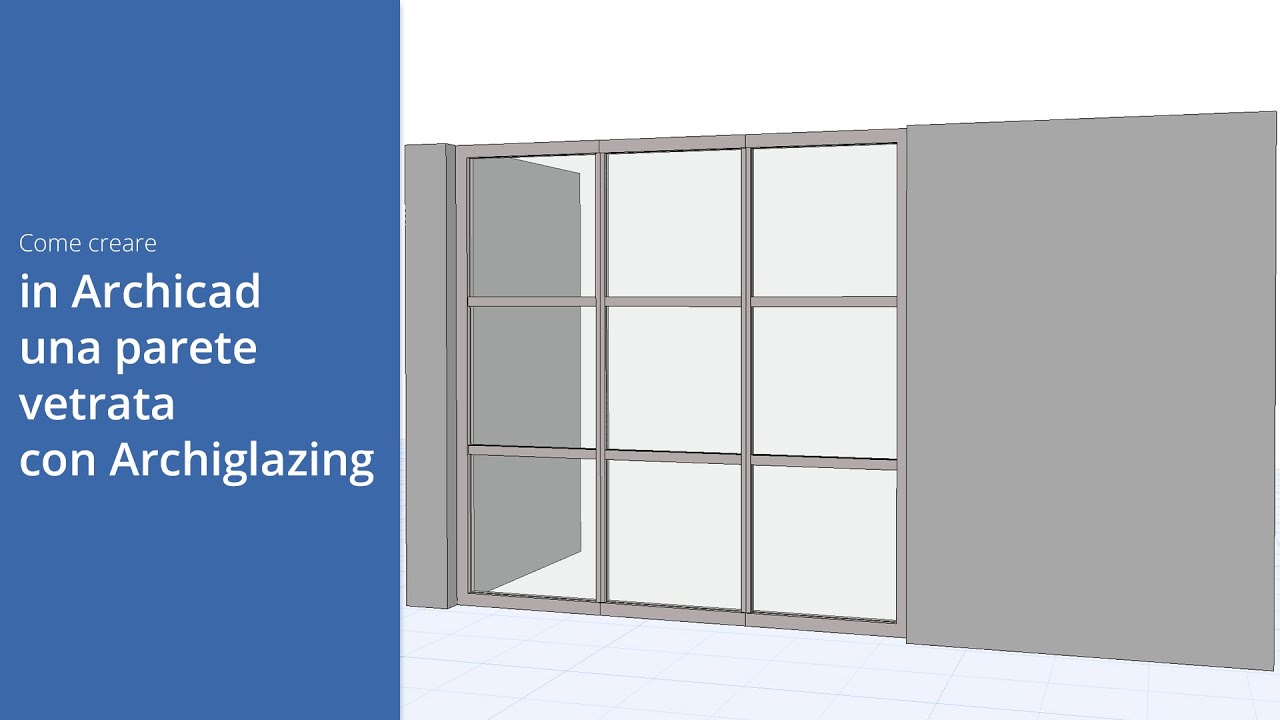 Come creare in ARCHICAD una parete vetrata con Archiglazing - YouTube