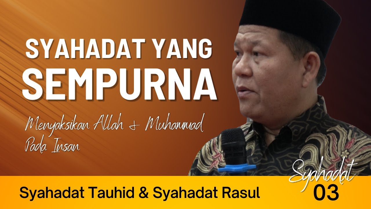 SYAHADAT TAUHID & SYAHADAT RASUL (SYAHADAT BAG. 03) | USTADZ ISWARDI, S ...