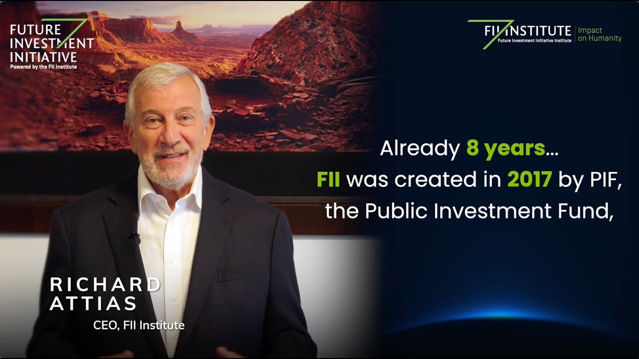 FII 8th Edition | A message from FII Institute CEO Richard Attias for # ...