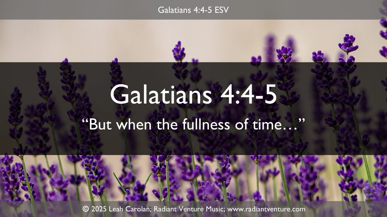 But When The Fullness Of Time Galatians 4 4 5 ESV Memorize