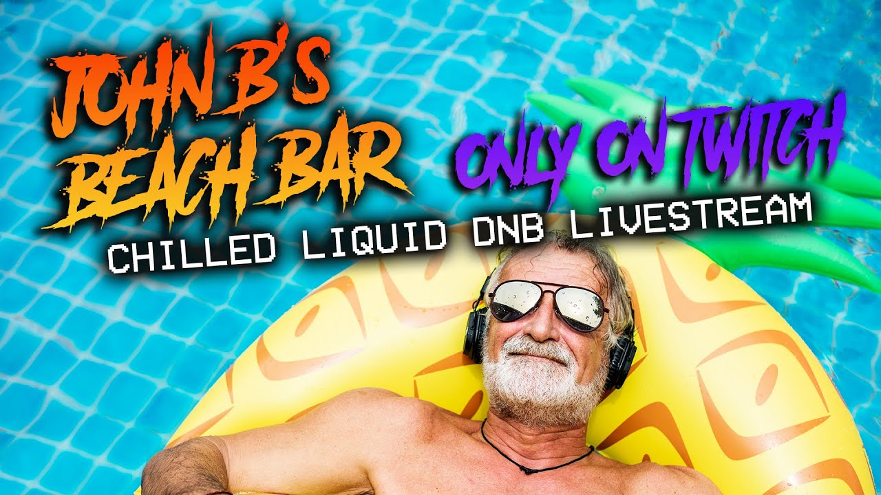 JOHN B LIQUID DNB LIVESTREAM DJ SET (Chilled Drum & Bass Liquid Funk ...