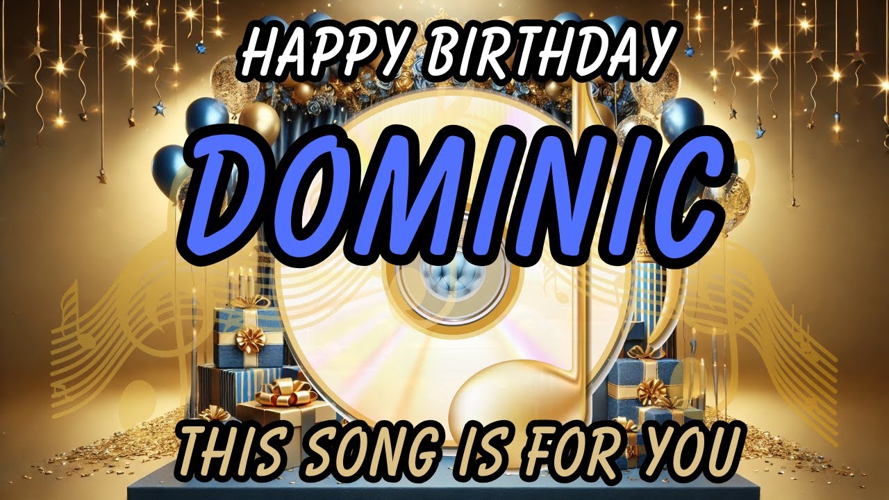 Happy Birthday Dominic – The Best Personalized Birthday Song - YouTube