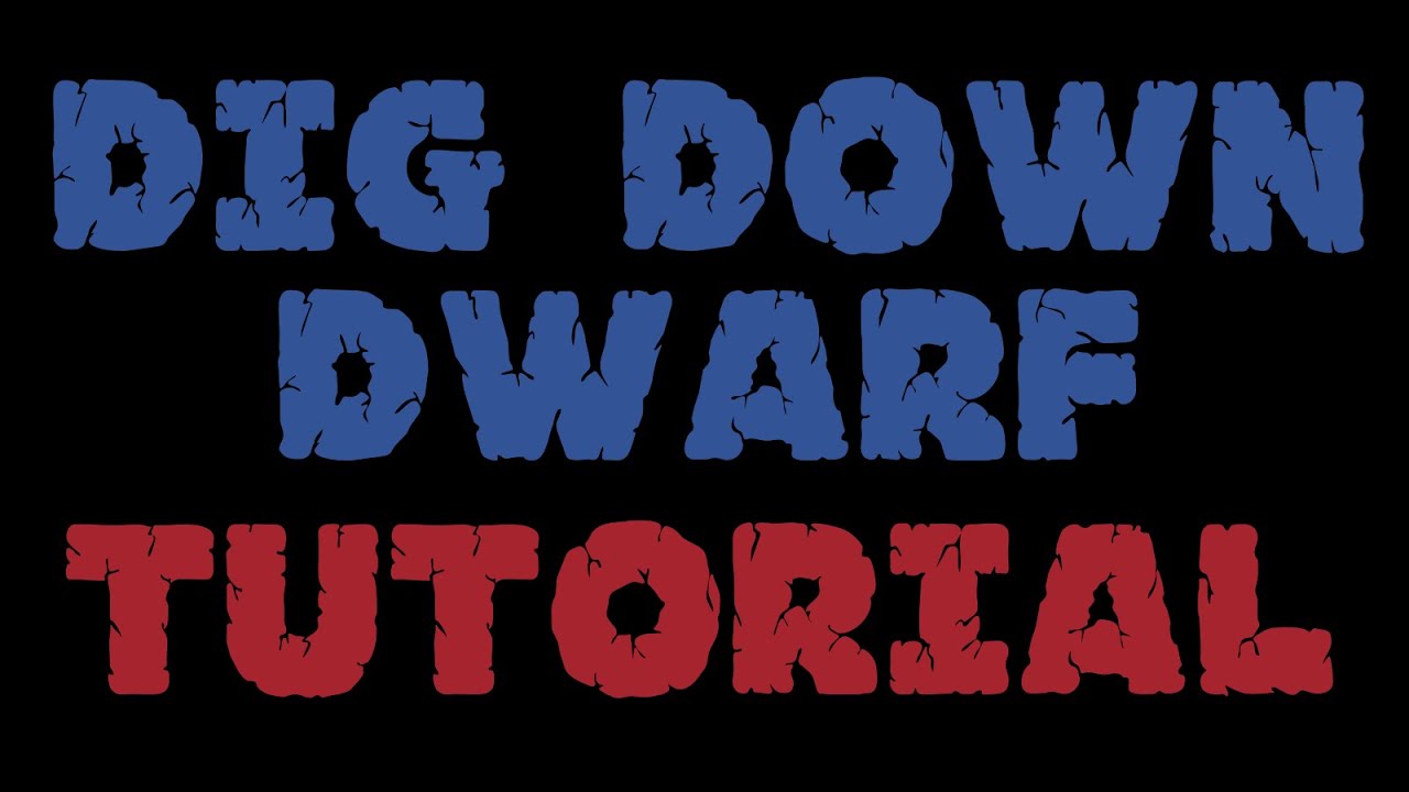 Dig Down Dwarf Tutorial - YouTube