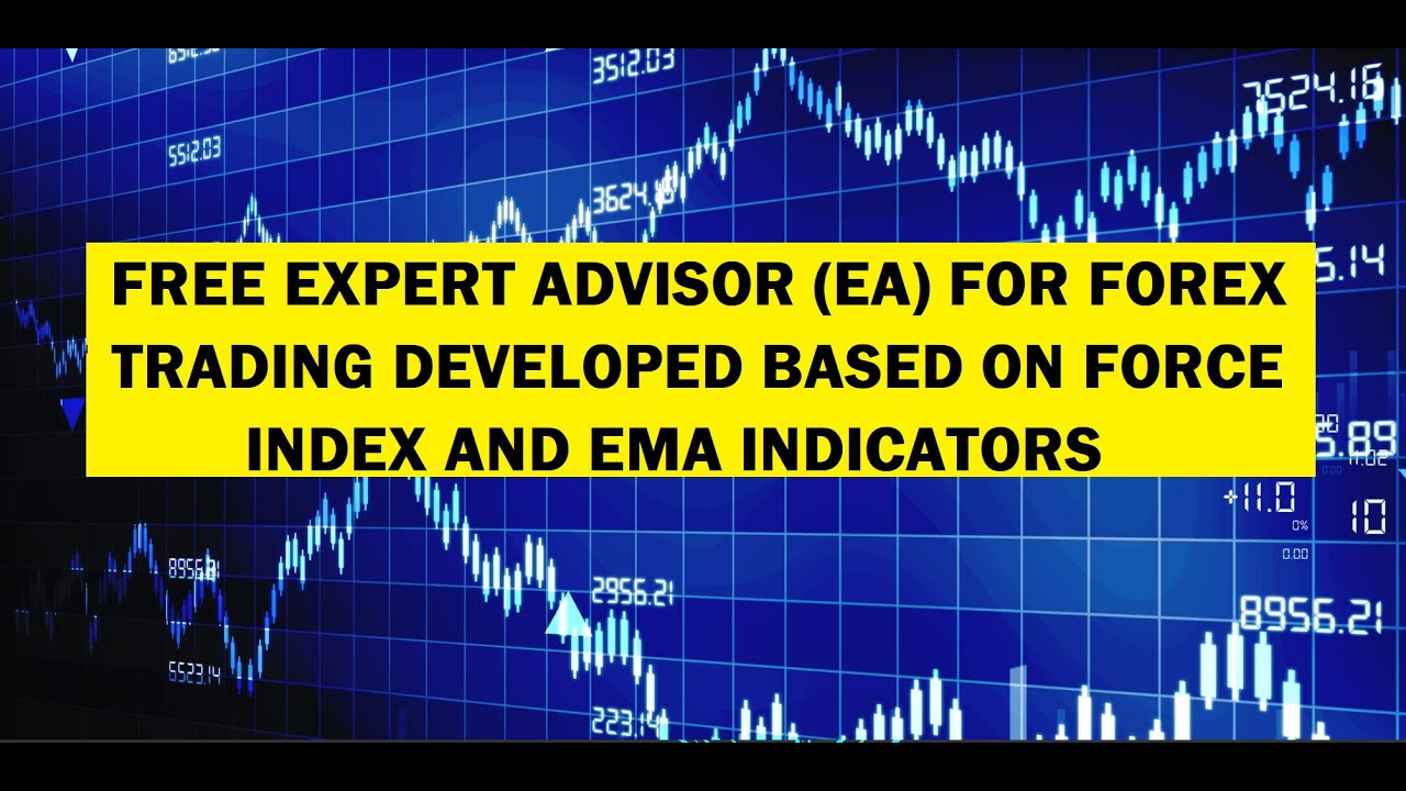 FREE EXPERT ADVISOR (EA) DEVELOPED BASED ON FORCE INDEX AND EMA ...