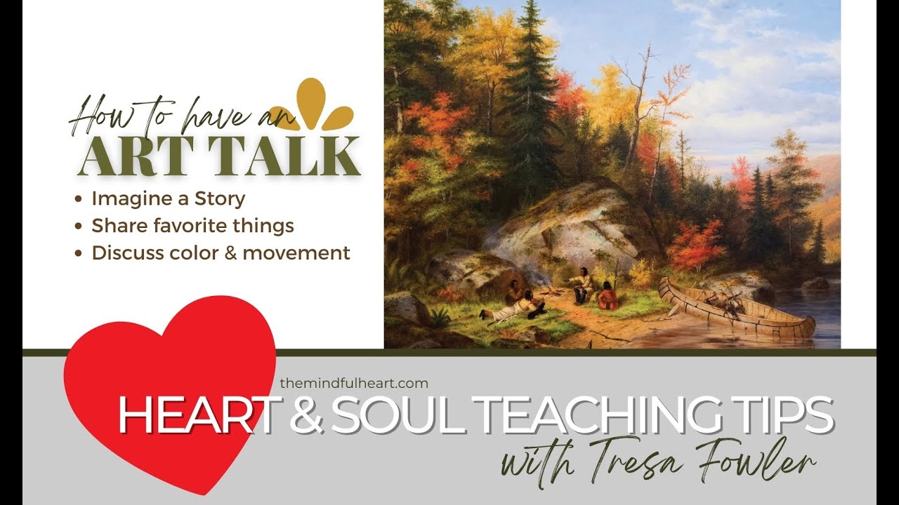 HEART & SOUL TEACHING TIPS | How to Have an Art Talk with Tresa Fowler ...
