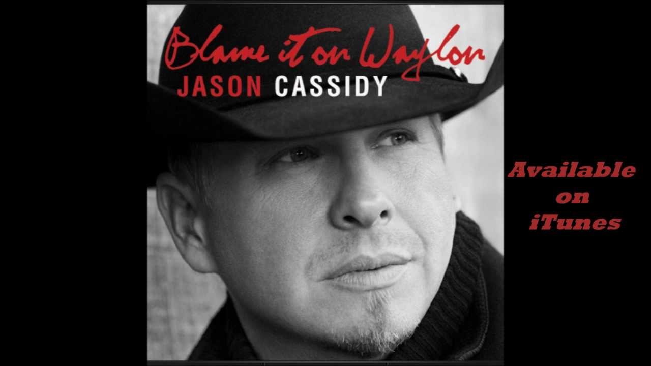 Blame it on Waylon - Jason Cassidy - YouTube
