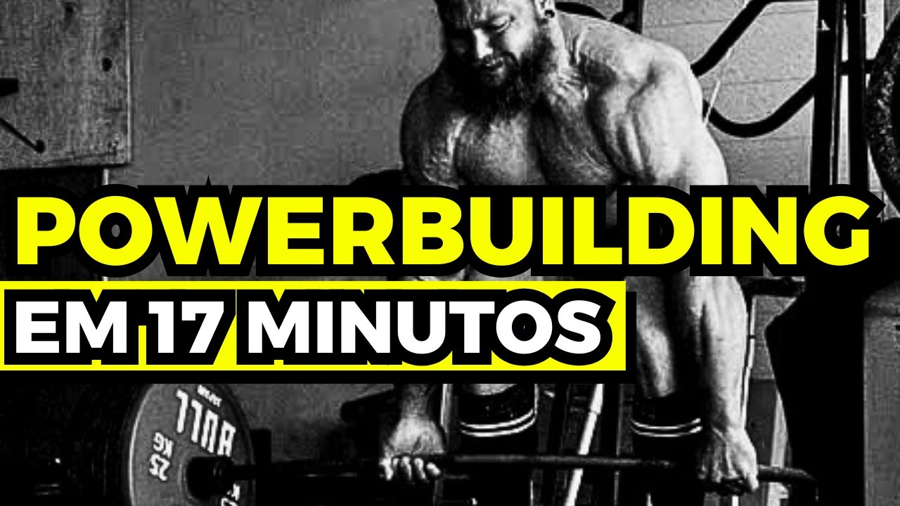 TUDO o Que Você PRECISA Saber Sobre Powerbuilding e Ter MAIS RESULTADOS ...