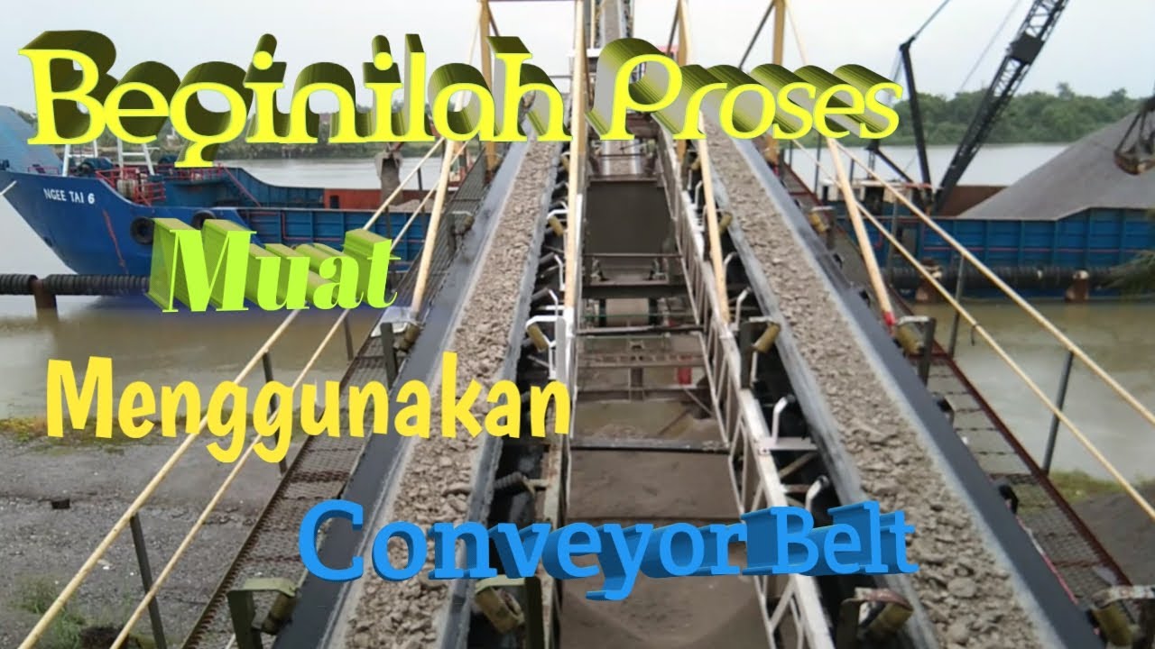 Beginilah Proses Muat Menggunakan CONVEYOR BELT - YouTube