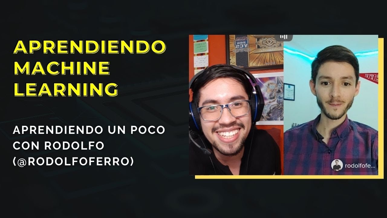 🎙Aprendiendo MACHINE LEARNING Aprendiendo un Poco con Rodolfo Ferro - YouTube