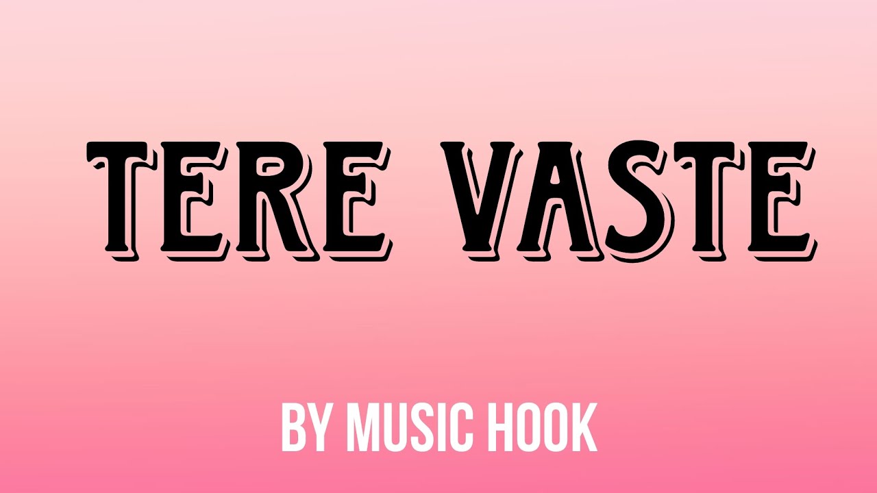 Tere vaste lyrics song || zara hatke zara bachke song || lyrics music # ...