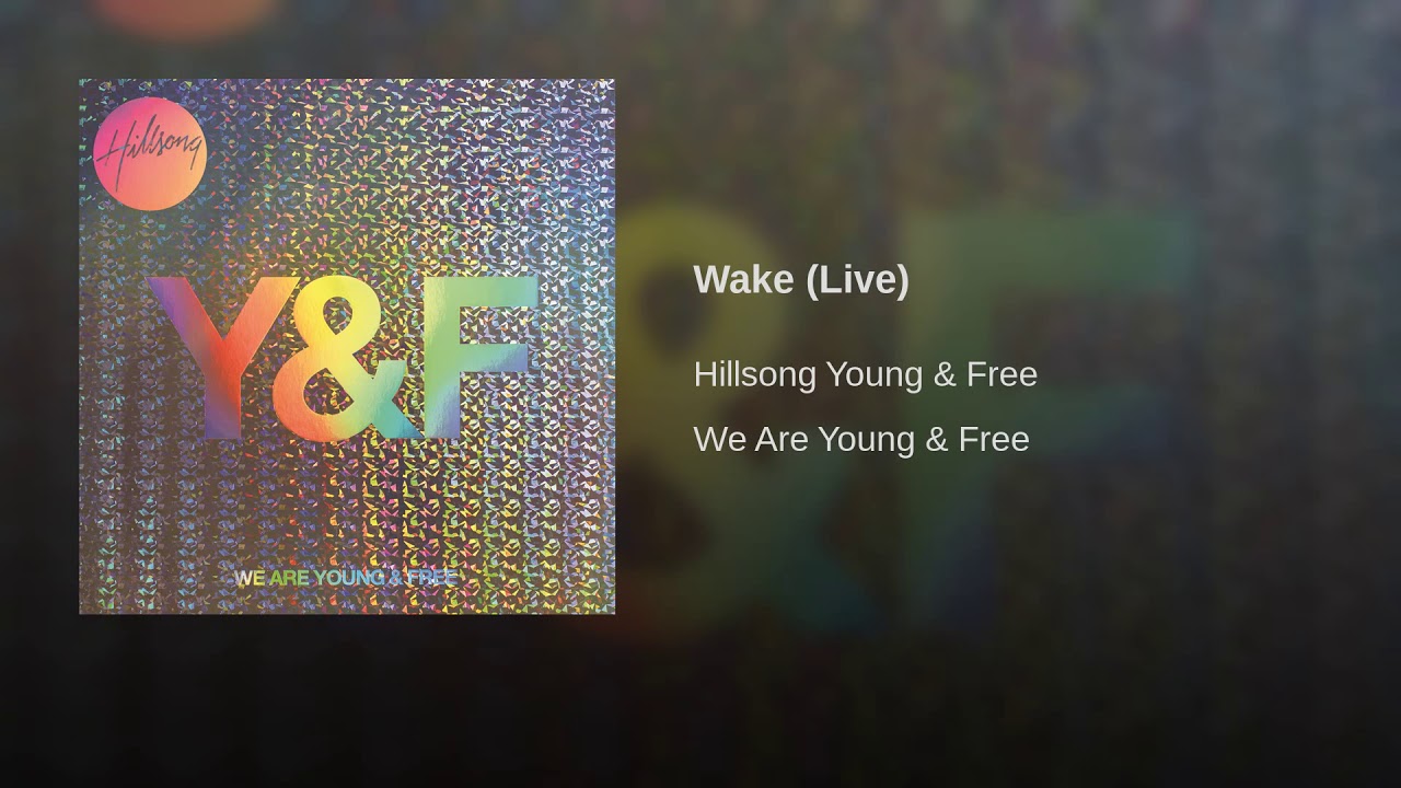 Hillsong Young And Free Wake