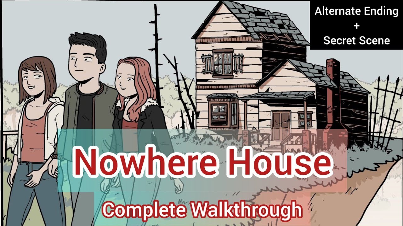Nowhere House Complete Walkthrough / Gameplay - YouTube