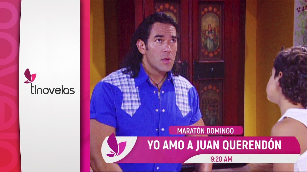 Maratón: "Yo amo a Juan Querendón" | Este domingo - Tlnovelas - YouTube