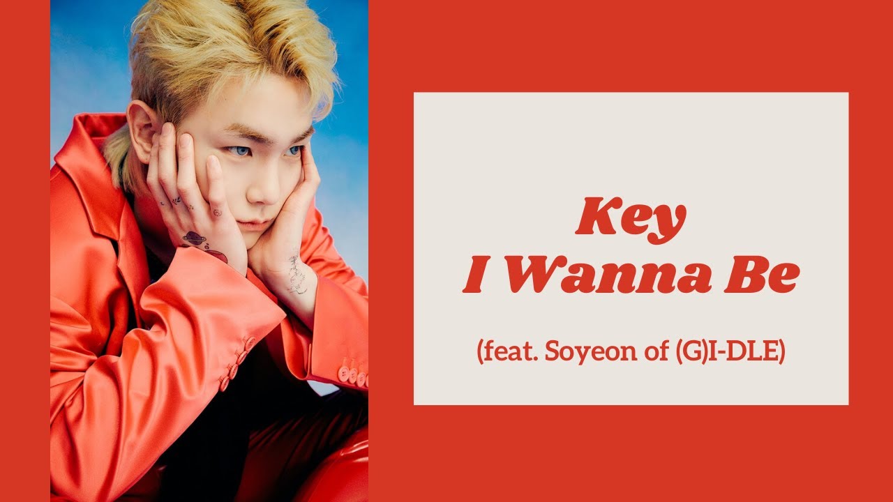 Key (SHINee) - I Wanna Be (feat. Soyeon of (G)I-DLE) [polskie napisy ...
