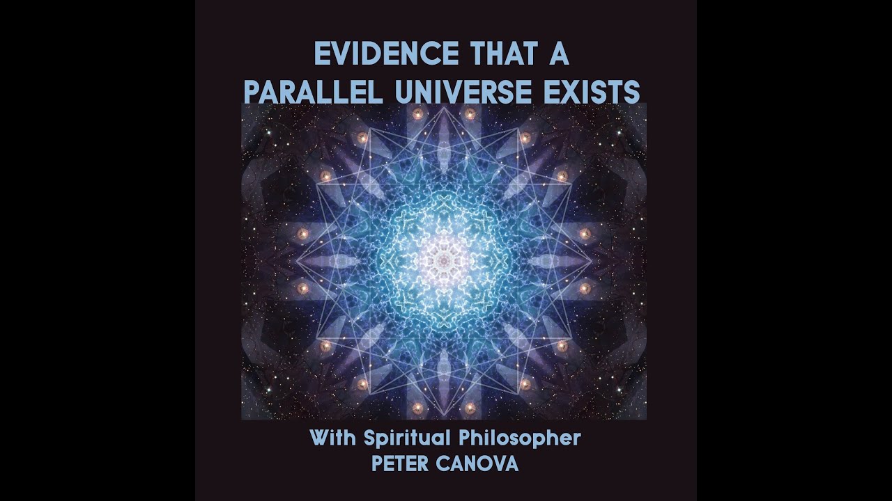 Evidence That a Parallel Universe Exists with Spiritual Philosopher ...