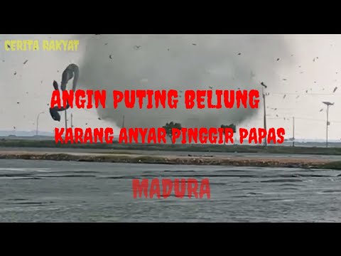 angin puting beliung. karang anyar pinggir papas madura.