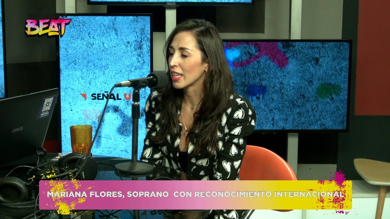 Todo lo que es beat - Entrevista a la soprano Mariana Flores - YouTube