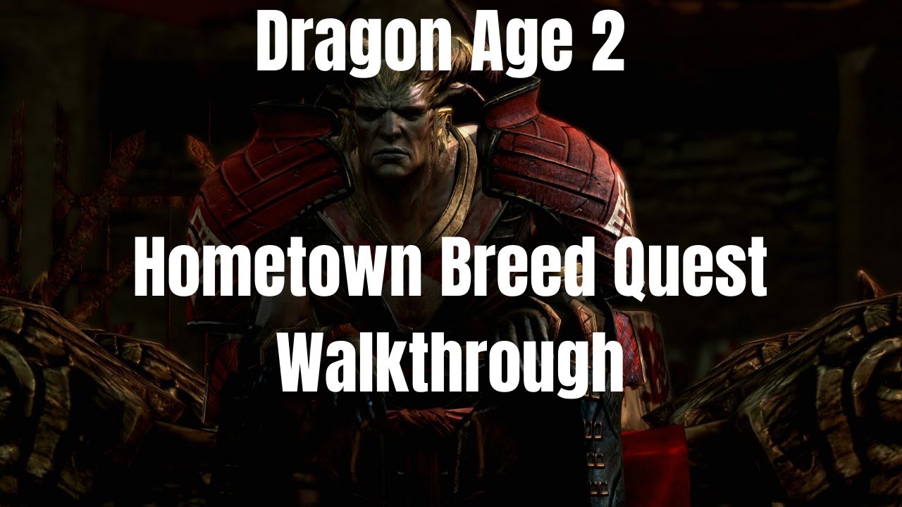 Dragon Age 2 Hometown Breed Quest Walkthrough - YouTube