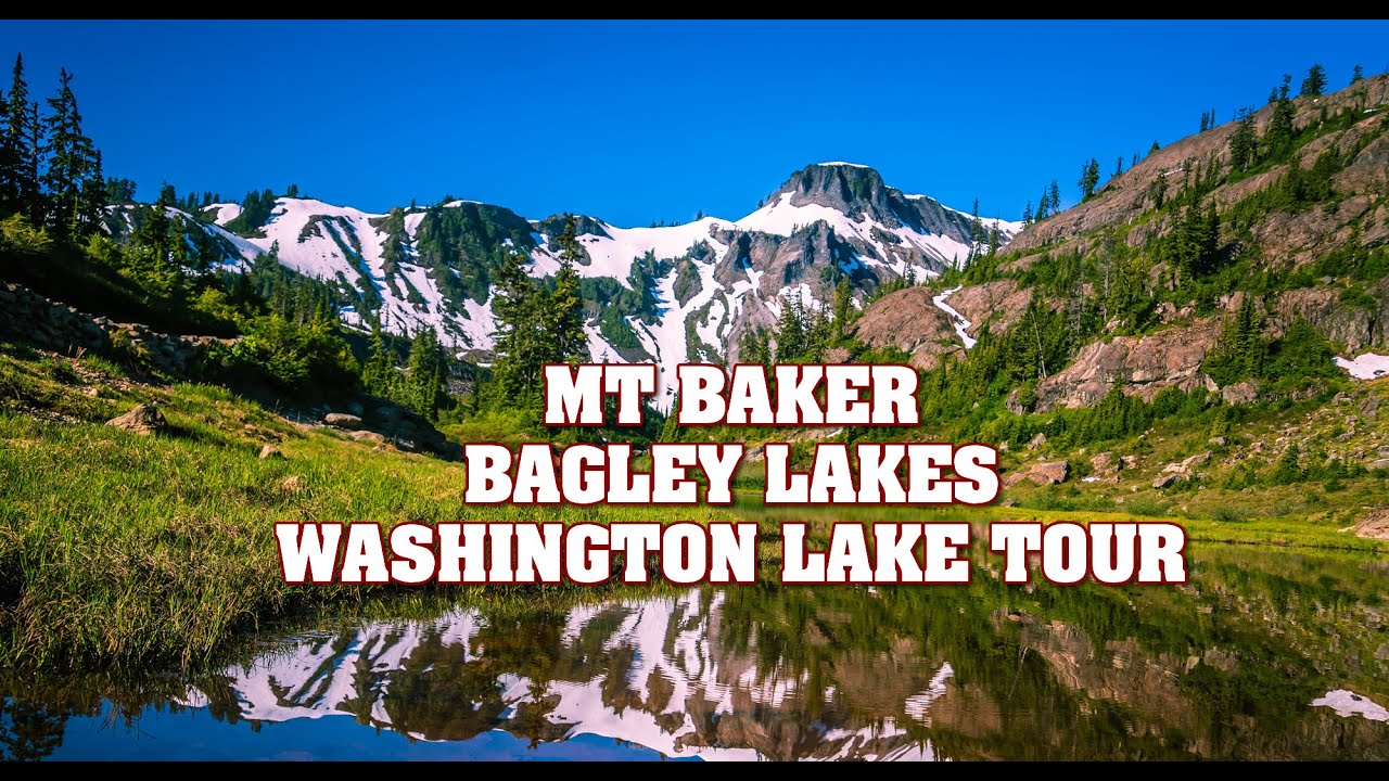Bagley Lakes - Mt. Baker - Washington Lake Tour! - YouTube