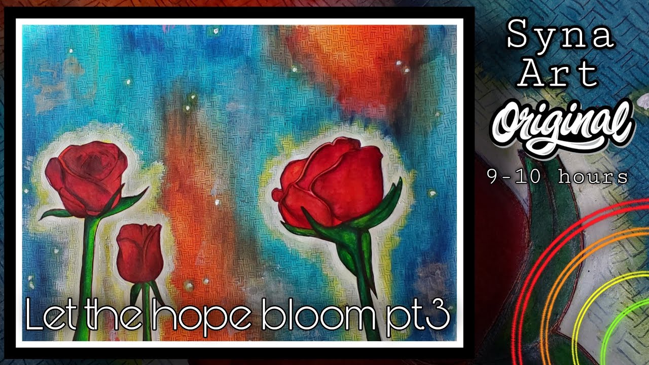 Let the hope bloom pt.3 (full timelapse) 🌹 ...|Syna Art - YouTube