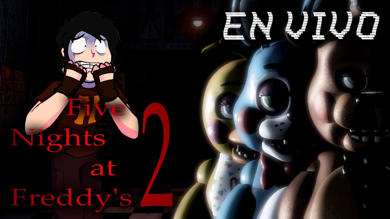 FNAF 2 en vivo! fainai an fredis 2 - YouTube