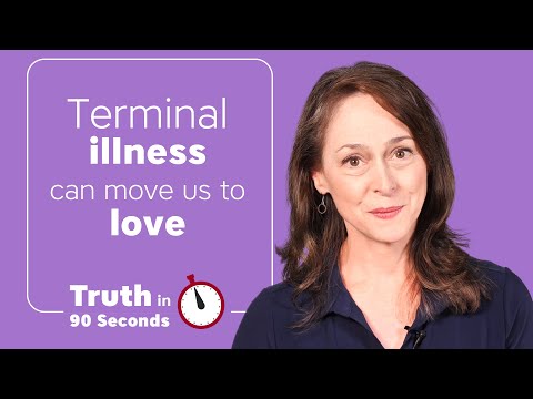 Terminal Illness Can Move Us to Love