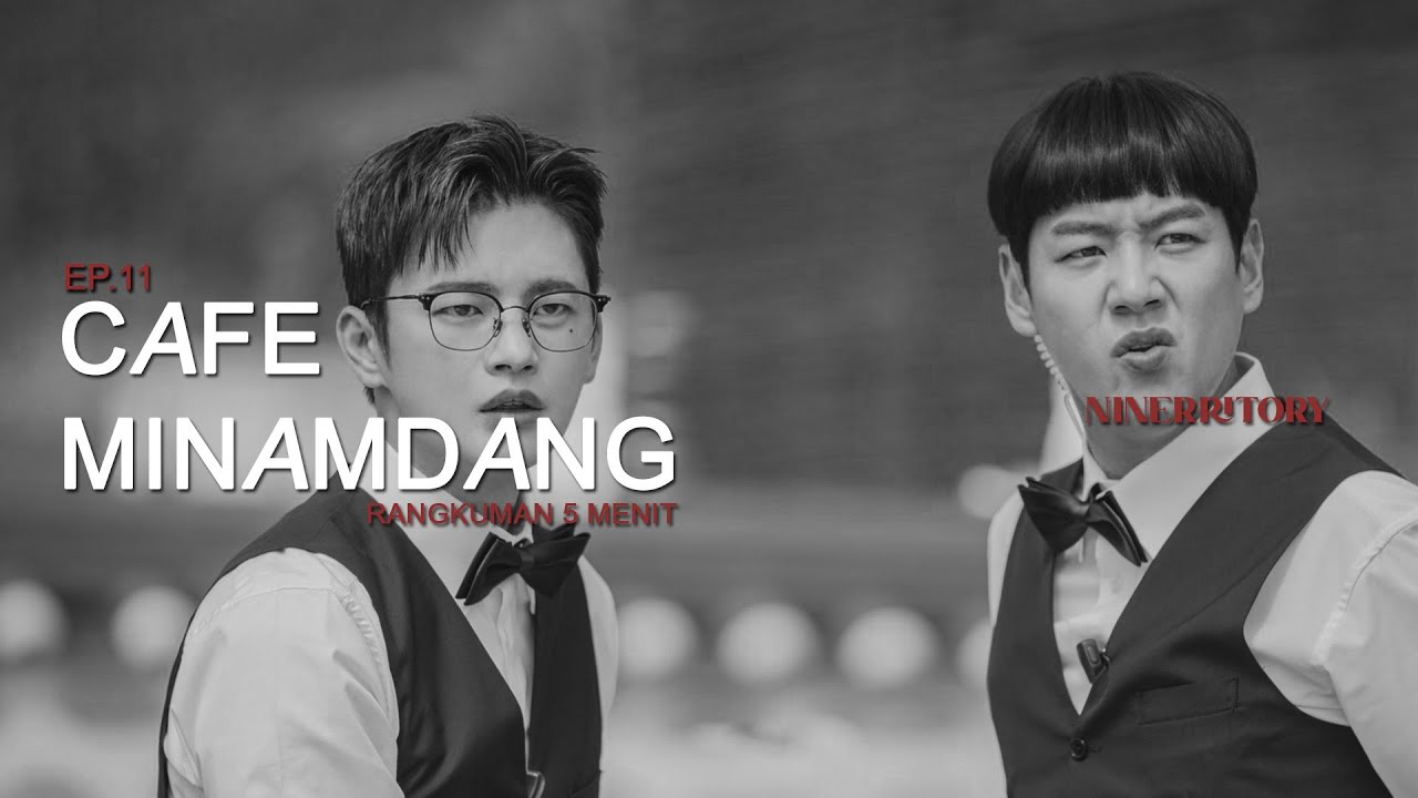 5 MENIT RANGKUMAN CAFE MINAMDANG EPISODE 11 | NAM HAN JUN DALAM BAHAYA ...