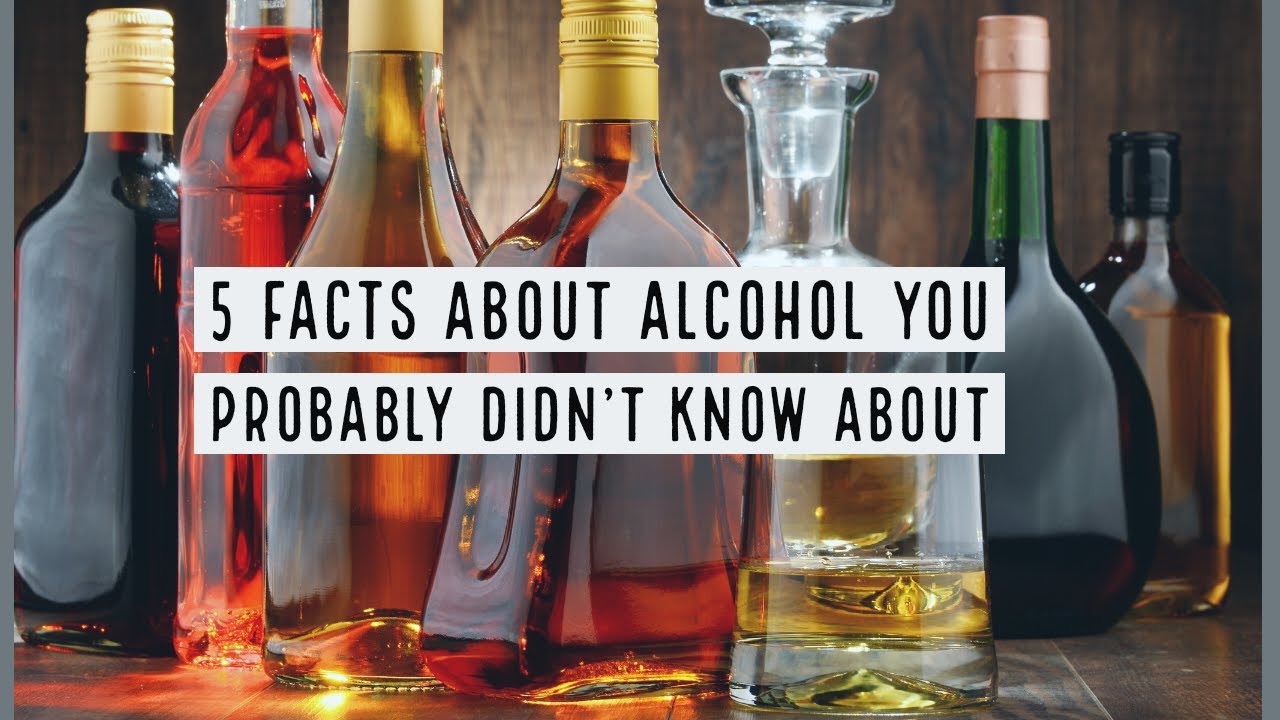 5 Facts About Alcohol You Probably Didn't Know About - YouTube
