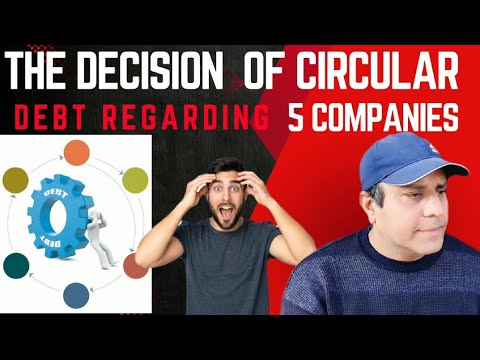 The decision of circular debt regarding 5 companies - YouTube