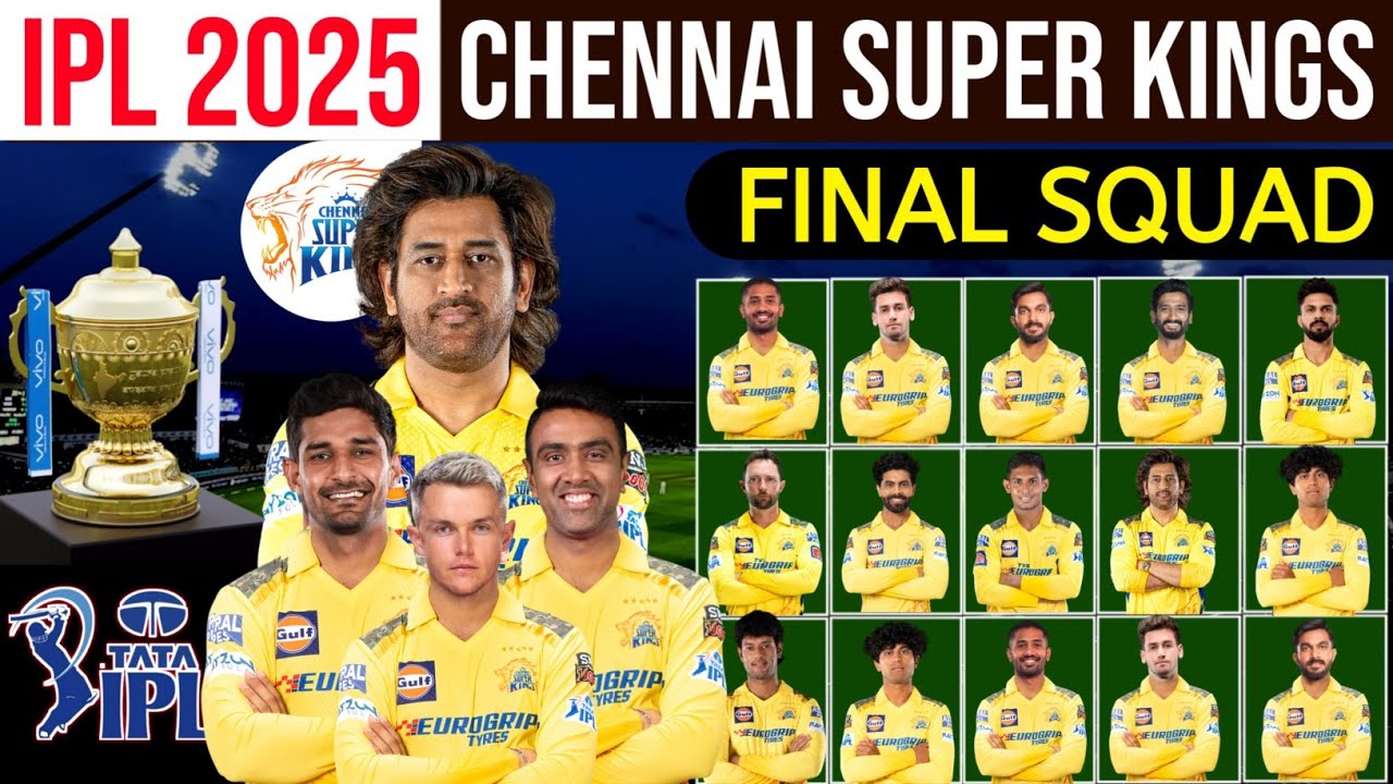 IPL 2025 - Chennai Super Kings Team Full Squad | CSK Team New Players ...