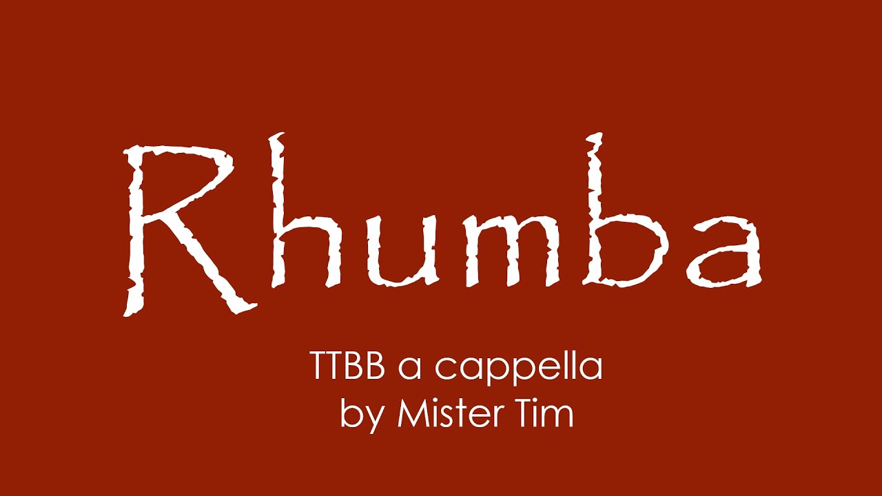 Rhumba // TTBB a cappella by Mister Tim - YouTube