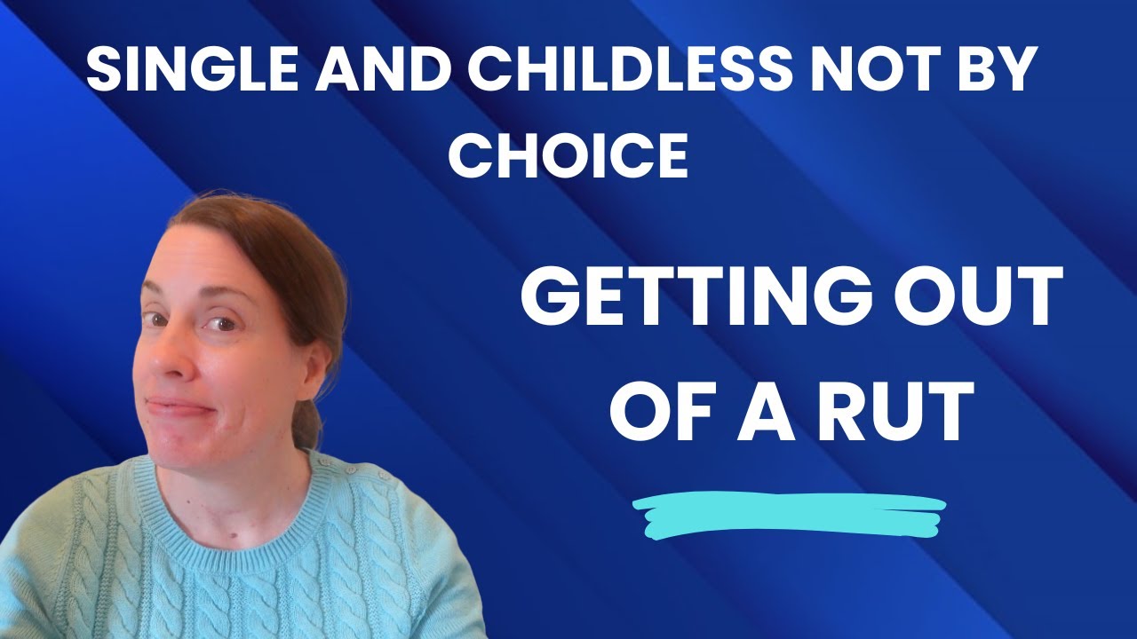 Single and Childless Not By Choice: Do These Things for Inspiration and ...