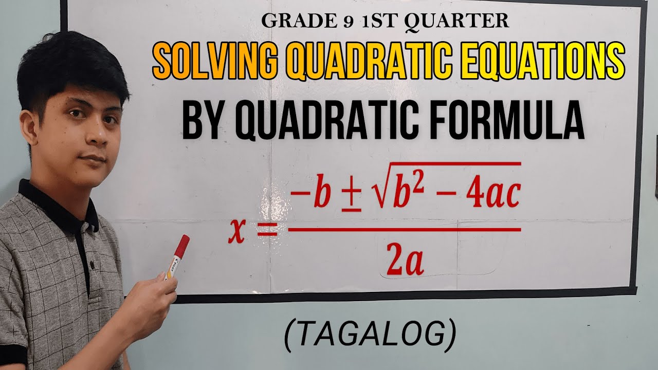 [MATH 9] Solving Quadratic Equations by Quadratic Formula in TAGALOG ...