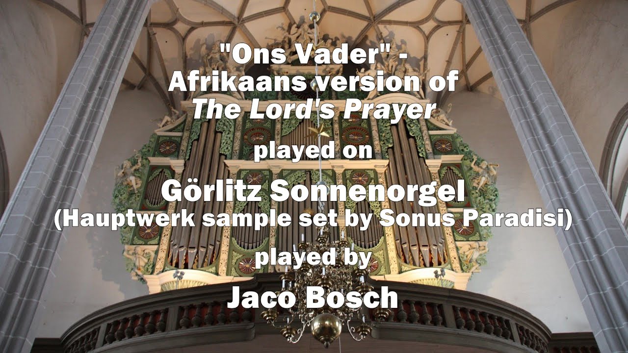 The Lord's Prayer (Afrikaans version "Ons Vader") - Hauptwerk - YouTube