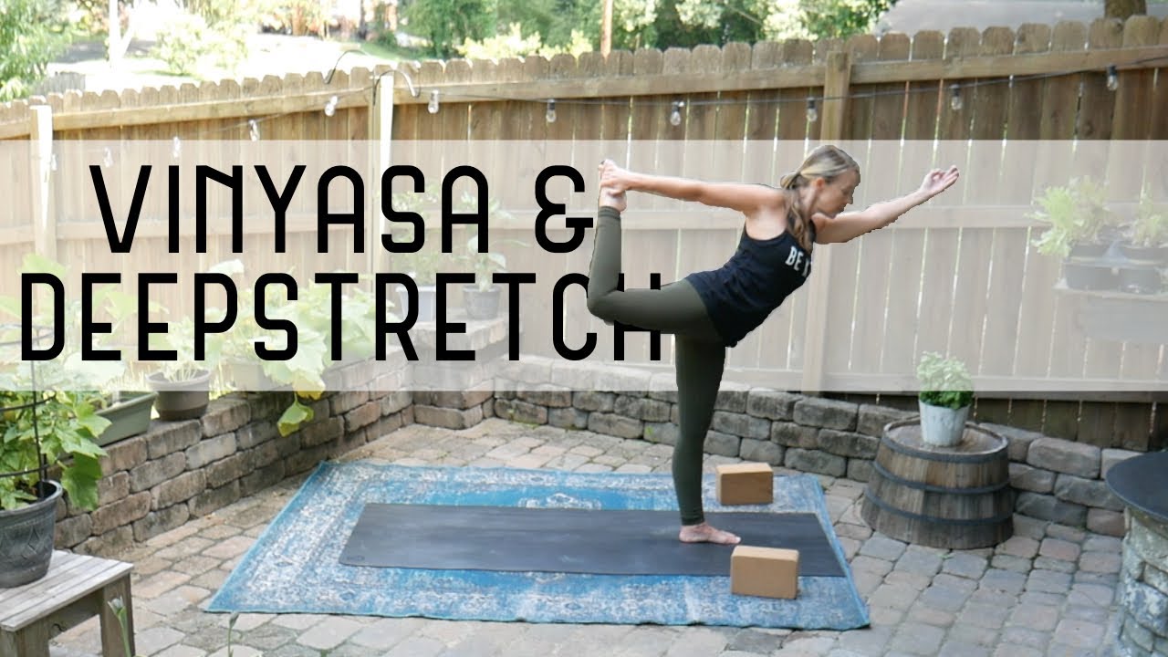 Vinyasa & Deep Stretch - YouTube
