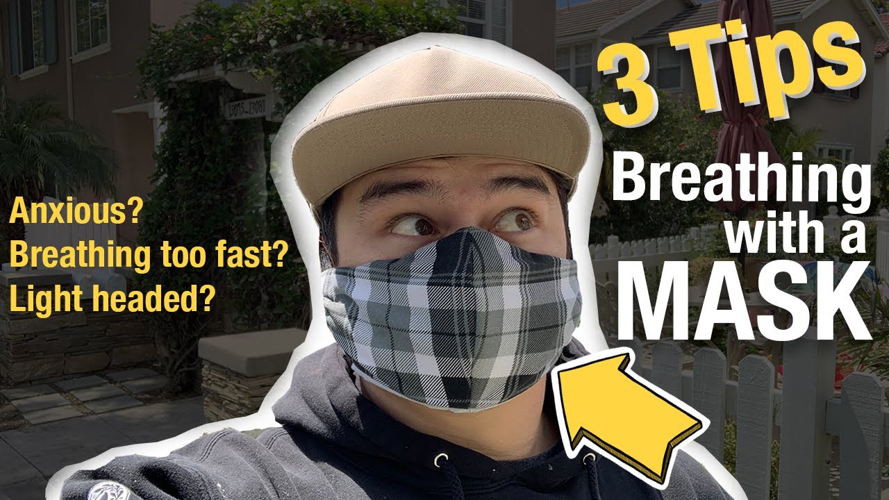 3 Tips for breathing with a face mask. Combating Anxiety during the ...