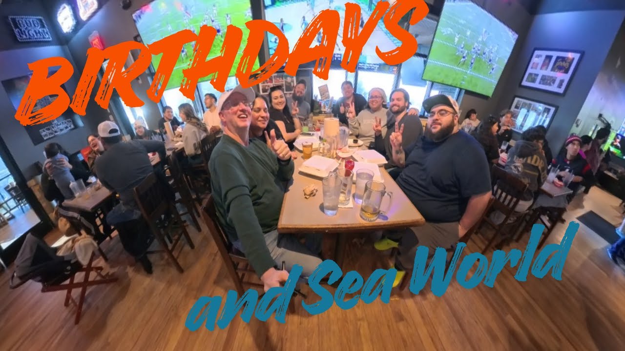 Sea World, Lunch at Pluckers and Birthdays - YouTube