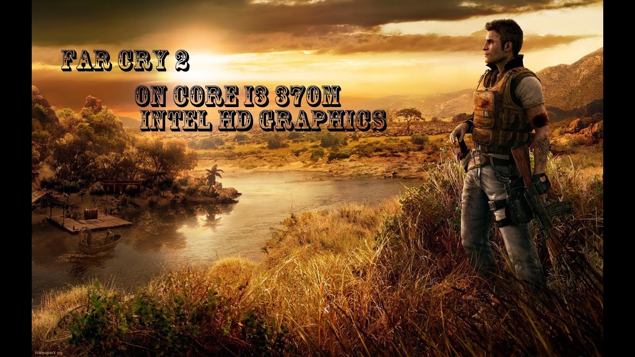 Far Cry 2 on intel HD graphics - YouTube