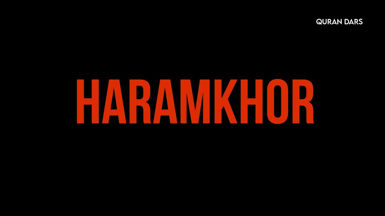 Haramkhor | Surah Al-Baqara Ayat-168:173 (New Dars Part -44) - YouTube