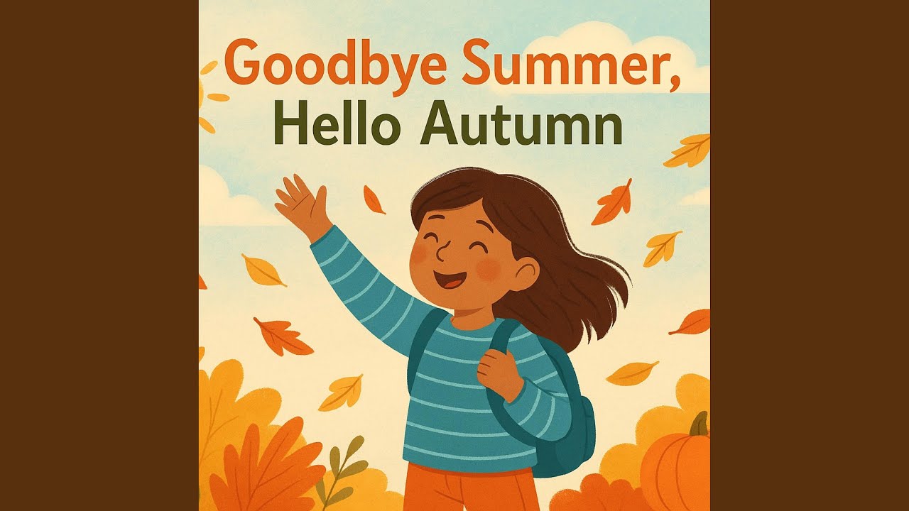 Goodbye Summer Hello Autumn Song Fall Songs for Kids Preschool ...
