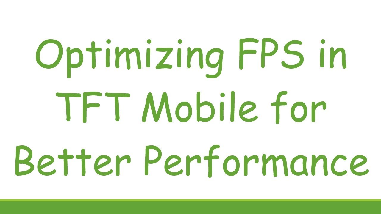 Optimizing FPS in TFT Mobile for Better Performance - YouTube