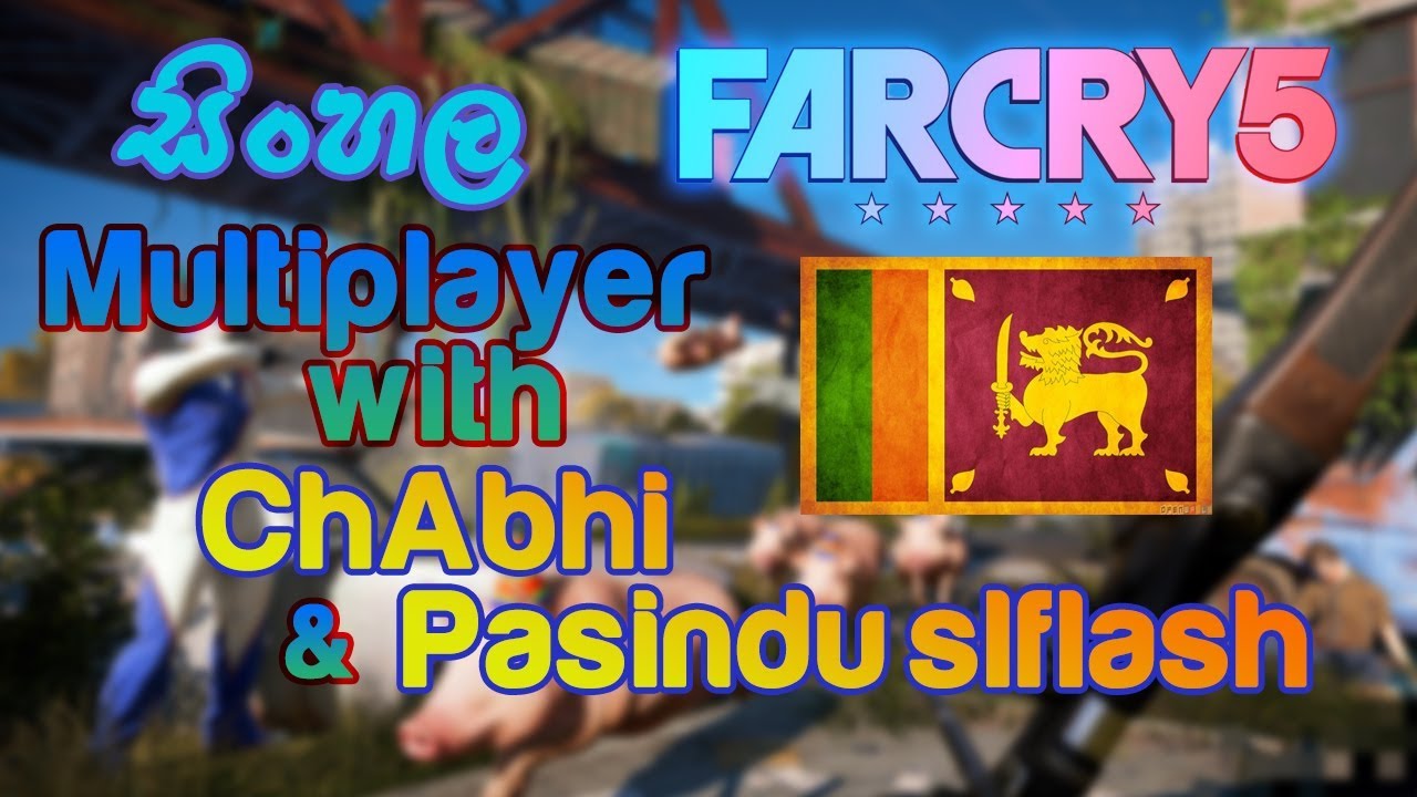 Far Cry 5 - Multiplayer with ChAbhi and Pasindu slflash - YouTube