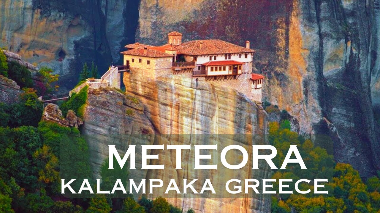 ΜΕΤΕΩΡΑ ΚΑΛΑΜΠΑΚΑ - METEORA KALAMPAKA GREECE - YouTube
