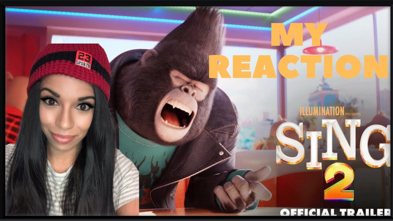 Sing 2 Official Trailer (2021) **REACTION VIDEO** - YouTube